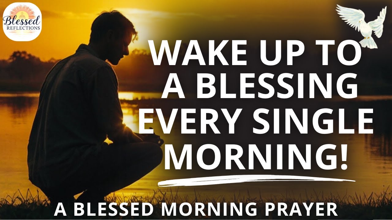 Wake Up to a BLESSING Every Morning with This Simple Prayer - A Blessed ...