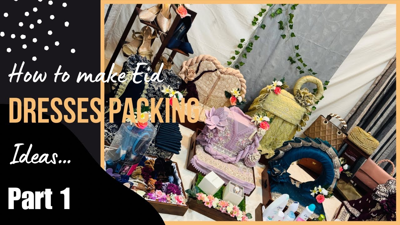How to make Eid dresses packing ideas…. Part 1 - YouTube
