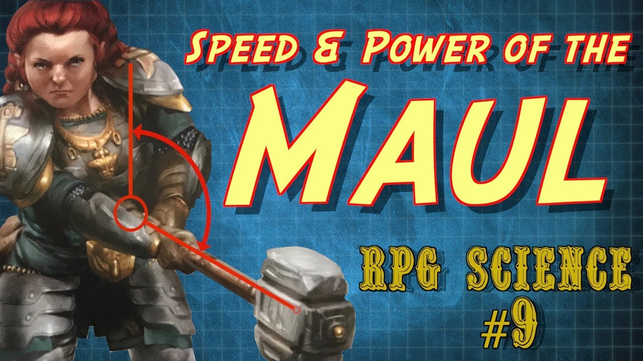 RPG Science #9: Speed and Power of the Maul - YouTube