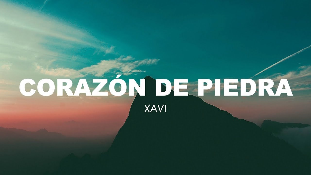 Xavi - Corazón de Piedra 🎵 (Letra/Lyrics) - YouTube