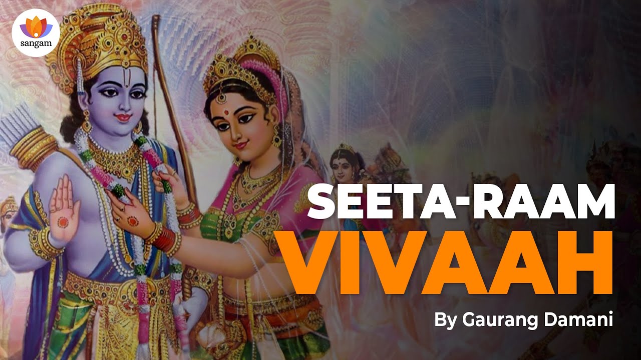 Seeta Raam Vivaah | Gaurang Damani | #sangamtalks - YouTube