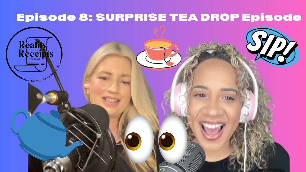 Episode 8: SURPRISE TEA DROP EPISODE - YouTube