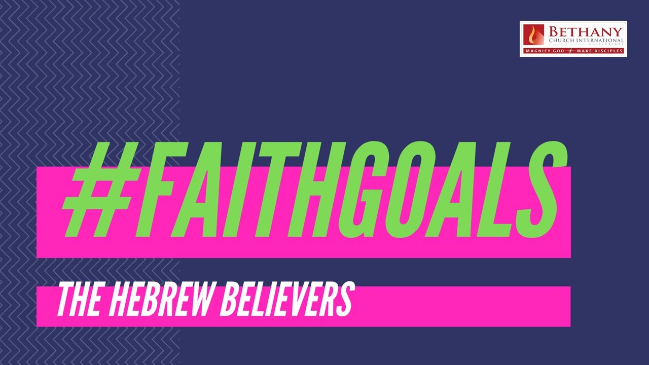 Faith Goals (The Hebrew Believers) - Part 1 - YouTube