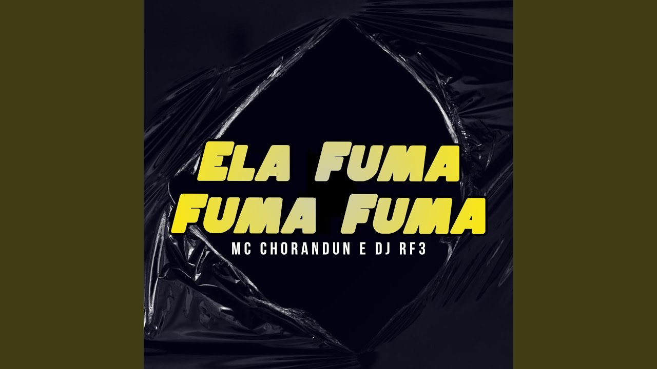 Ela Fuma Fuma Fuma - YouTube