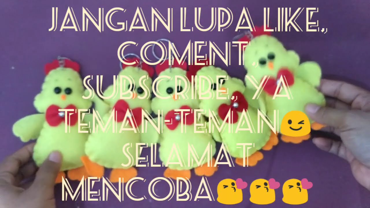 Tutorial cara membuat gantungan kunci dari kain flanel, boneka ayam ...