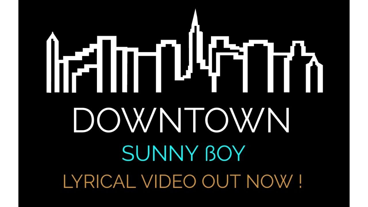Downtown(Official Audio/Lyrical) - Sunny Boy - YouTube