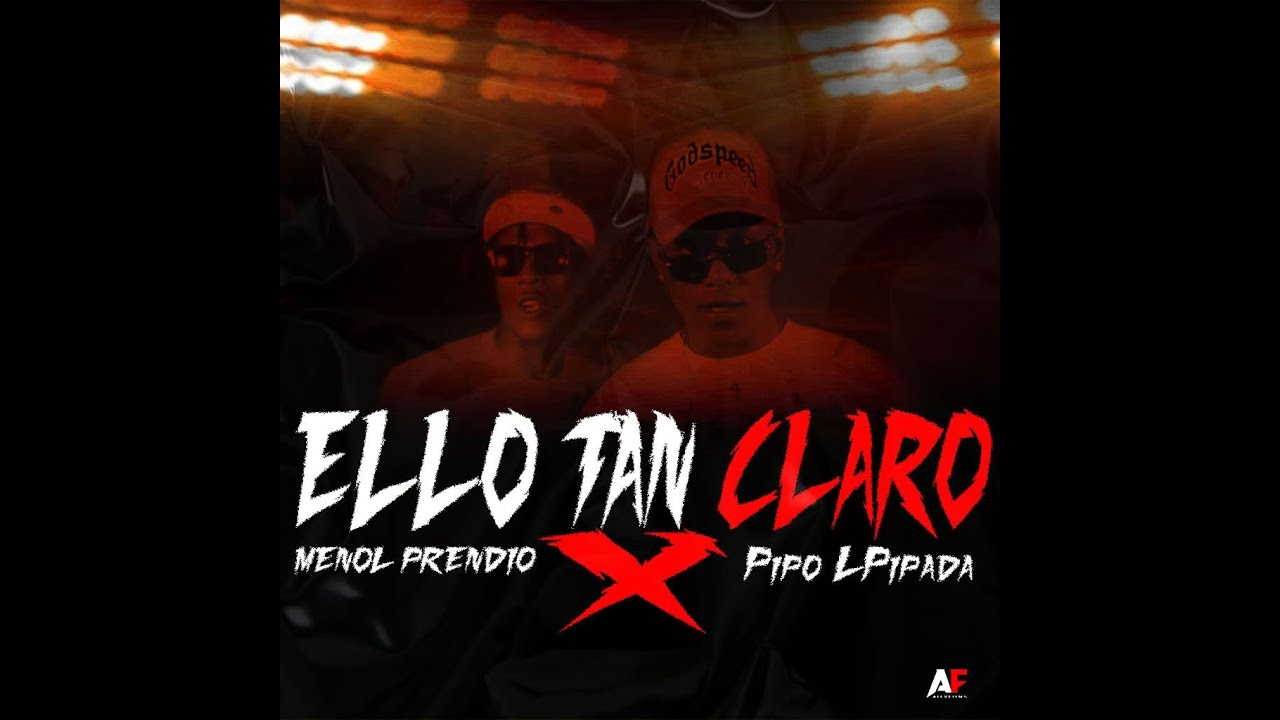 MENOL PRENDIO FT PIPO LPIPADA / ELLO TAN CLARO / VIDEO OFICIAL - YouTube