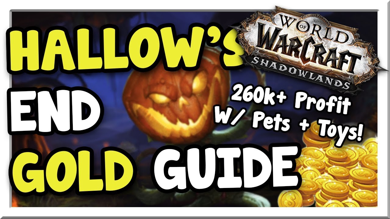 Hallow's End EASY Gold Guide 2021 Patch 9.1 | Shadowlands | WoW Gold ...