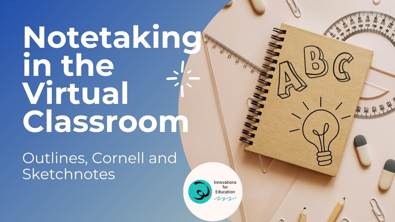 Notetaking in the Virtual Classroom | Taking Notes Strategies | Online ...
