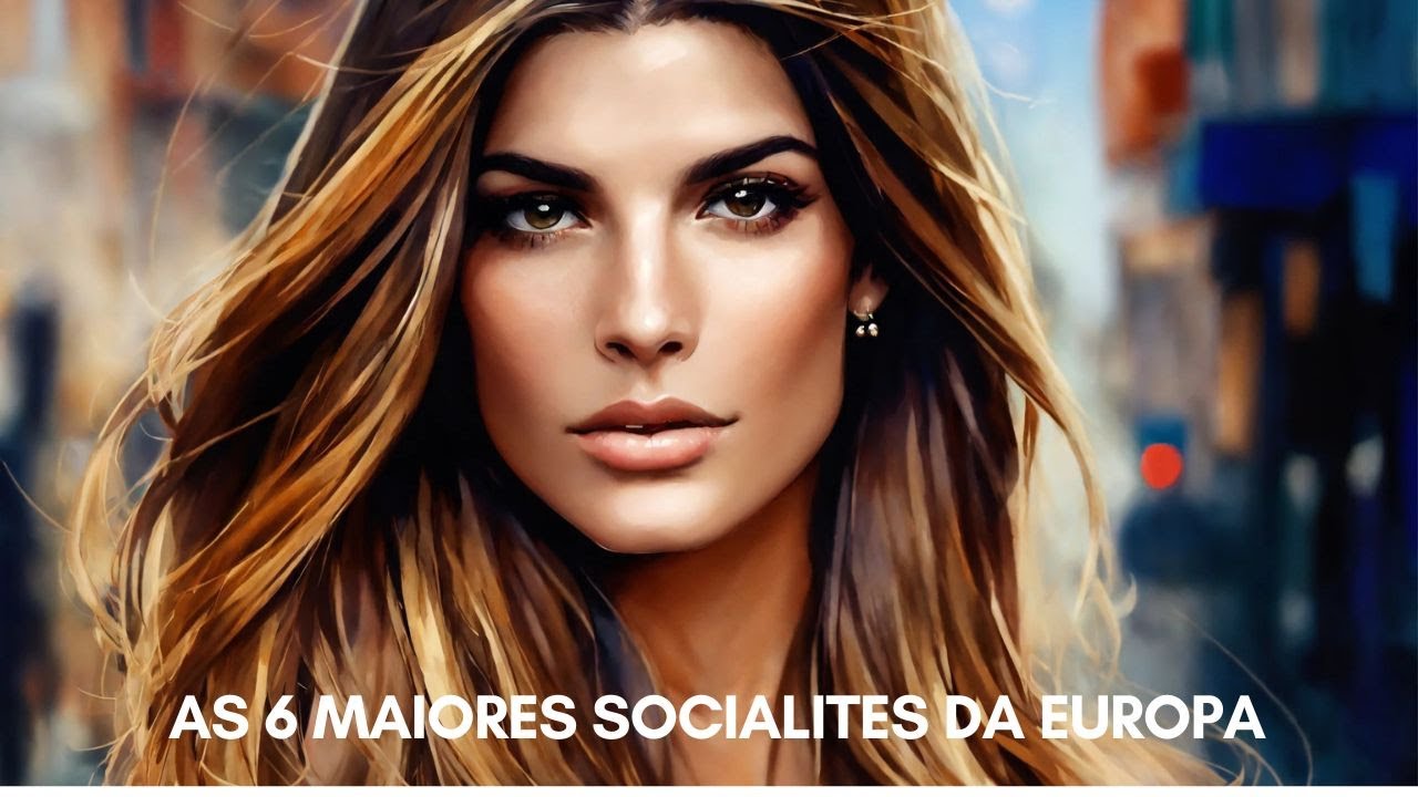 Conheça as 6 maiores socialites da Europa. Parte 1 - YouTube