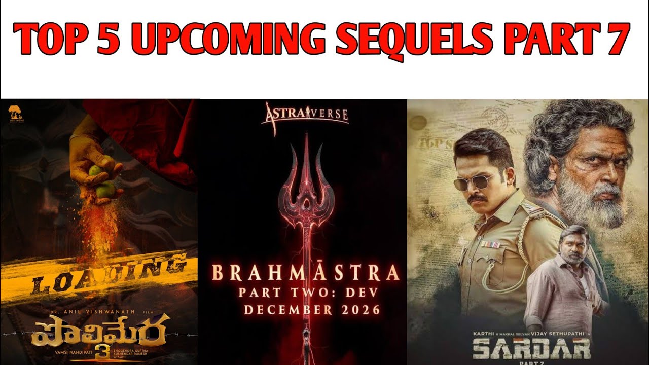 Top 5 Upcoming Sequels Part 7 | Polimera 3 | Brahmastra 2 | Sardar 2 ...