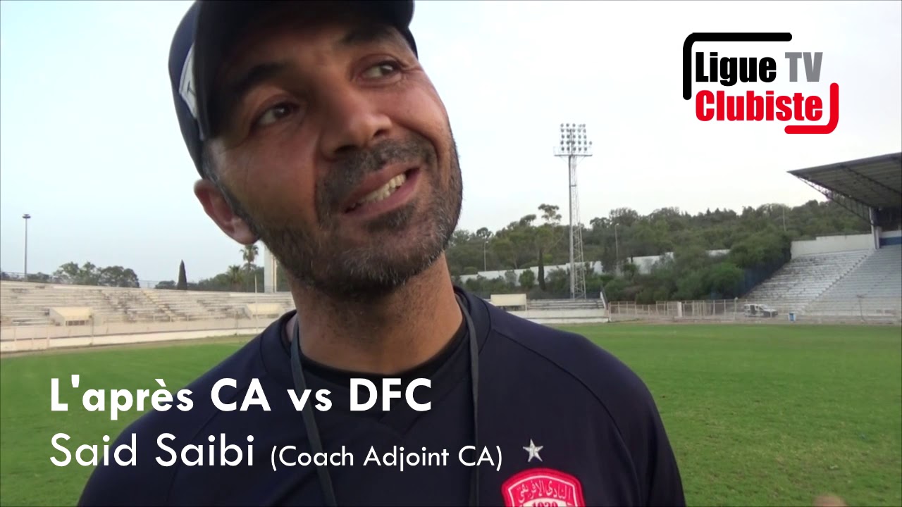 L'après CA vs DFC - Said Saibi (Coach Adjoint CA) - YouTube