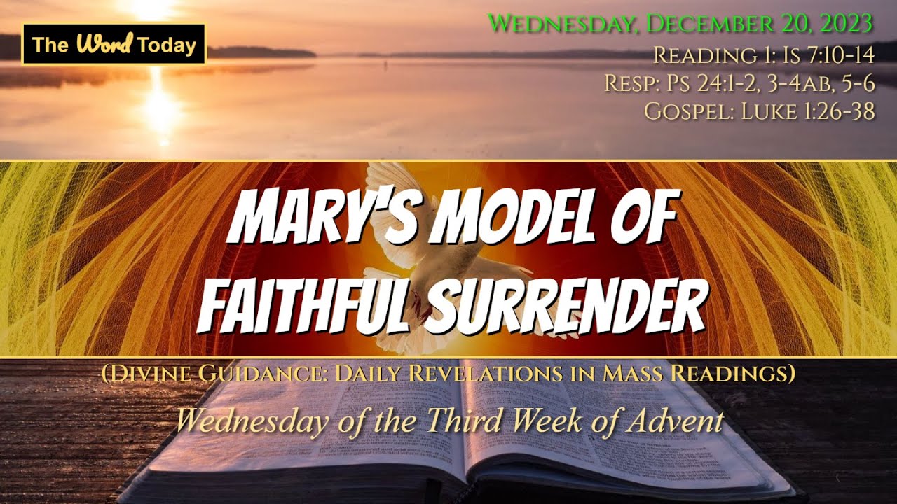 Divine Guidance: Mary's Model of Faithful Surrender - December 20, 2023 ...