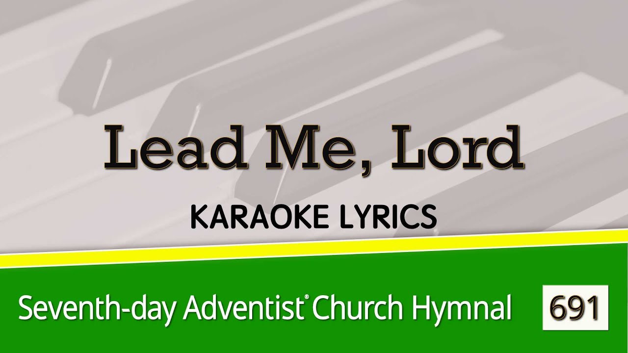 Lead Me, Lord (SDA Hymn #691) Karaoke Lyrics - YouTube