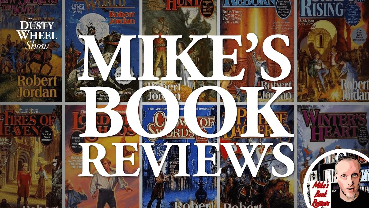 REVIEWING THE WHEEL OF TIME with Mike's Book Reviews at The Dusty Wheel ...
