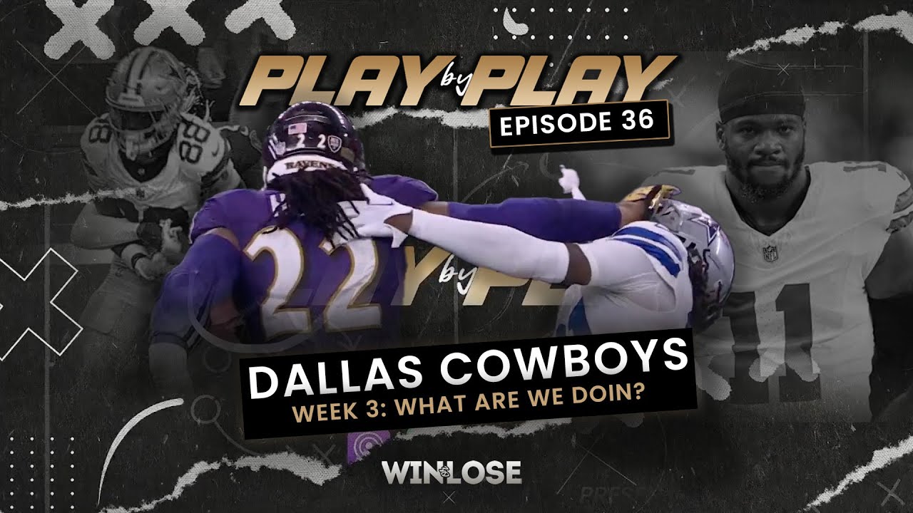 Play by Play Episode 36 : Dallas Cowboys Week 3 - WHAT ARE WE DOING? # ...