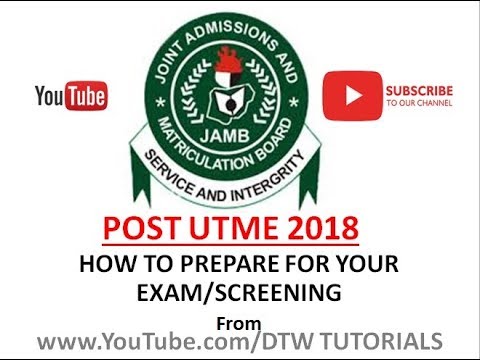 POST UTME 2018: How to Prepare for Your Exam (Screening) - YouTube