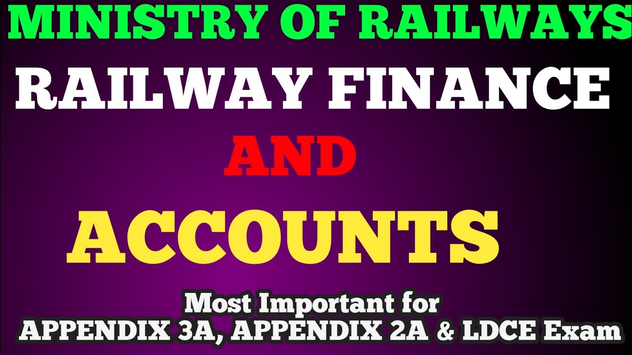 Railway Finance and Accounts, Indian Railway Finance and Accounts - YouTube