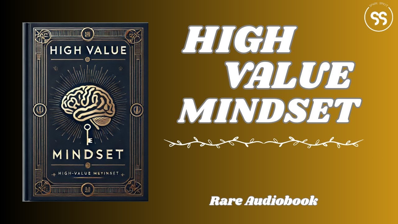 High Value Mindset: Become the Prize They Can’t Afford to Lose - YouTube