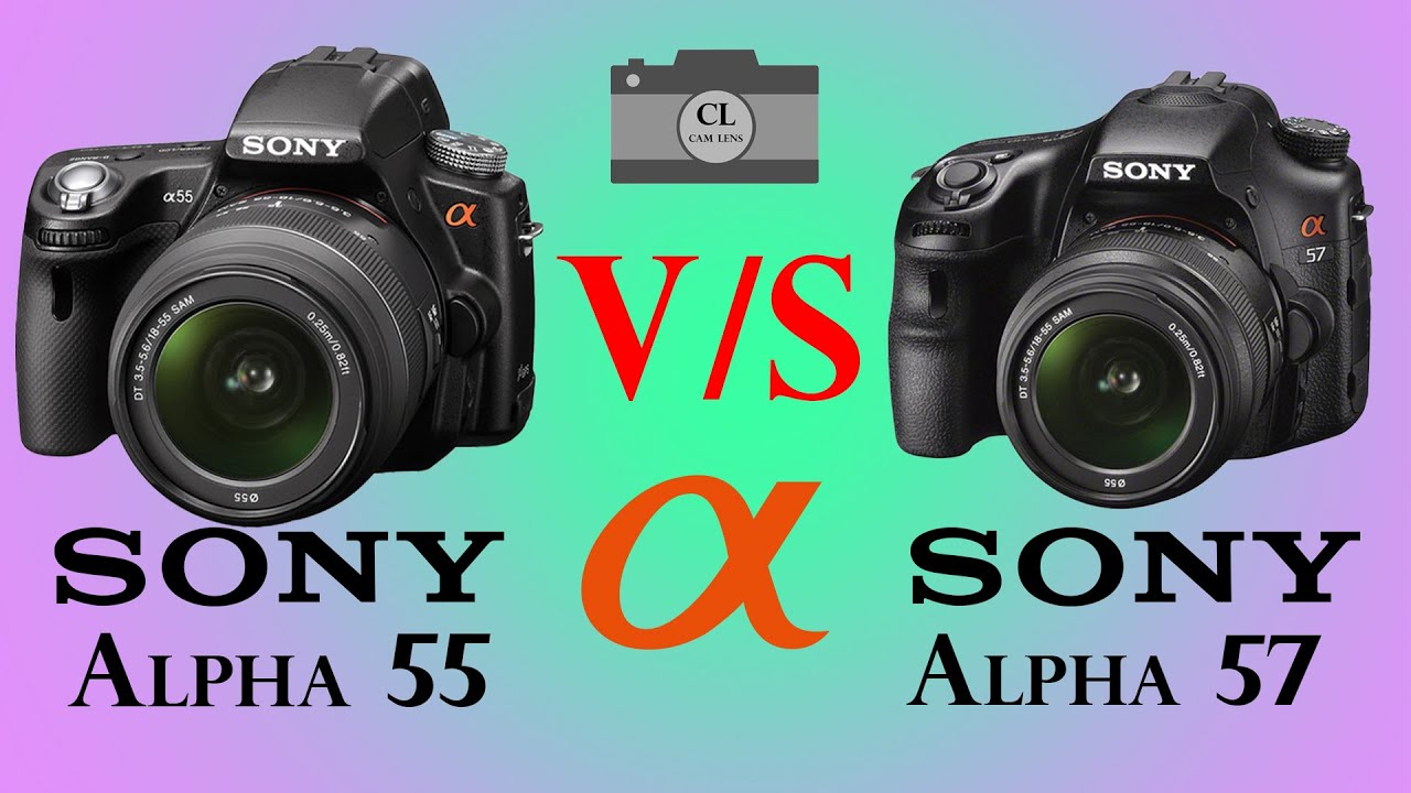 Sony Alpha 55 vs Sony Alpha 57 - YouTube