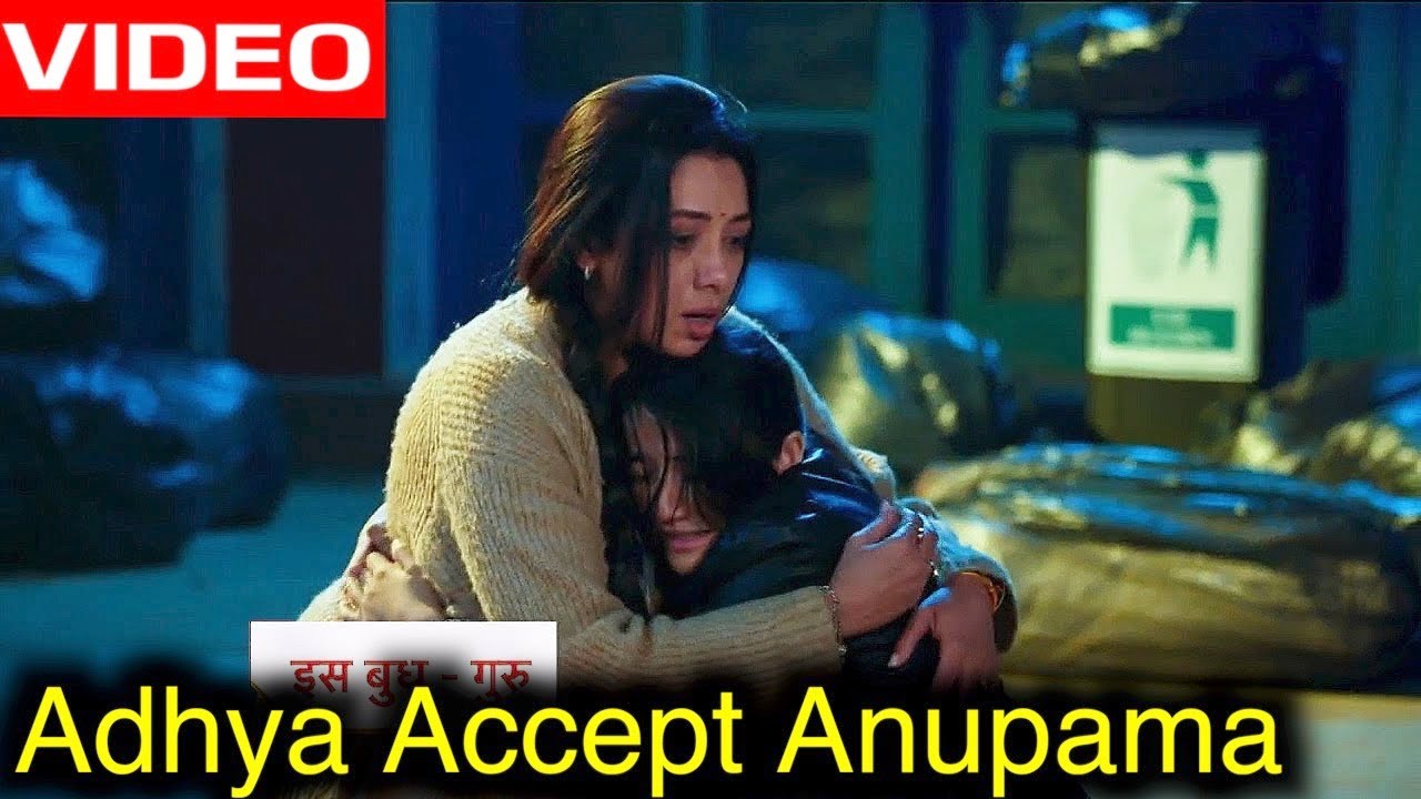 Anupama : Adhya ACCEPT Anupama As A Mummy | Choti Anu ने अनुपमा को अपना ...