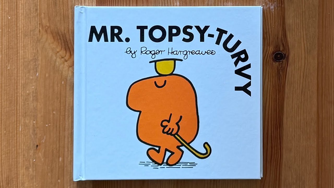 Ash reads Mr. Topsy-turvy (Mr. Men and Little Miss) by Roger Hargreaves ...