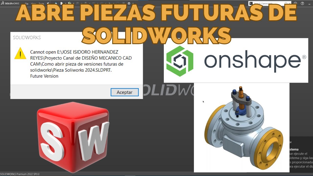 Como Abrir Archivos de una Versión Futura de SolidWorks con Onshape | # ...