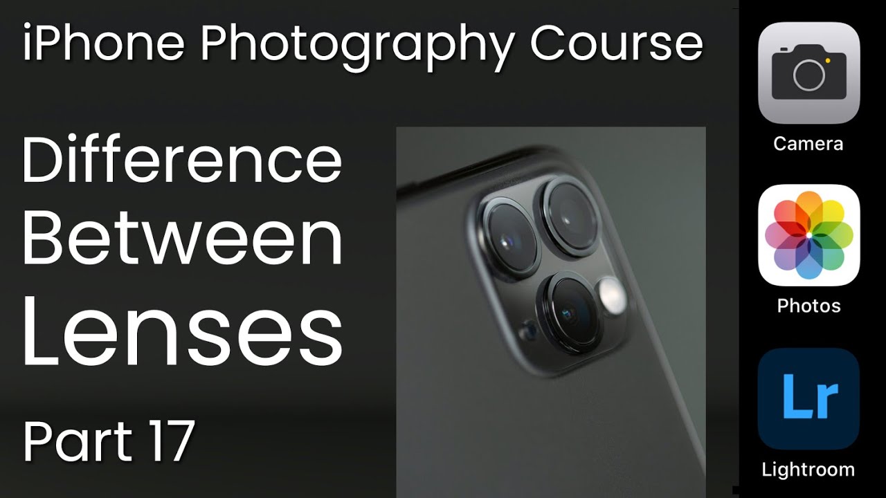 What Are The Differences With iPhone Camera Lenses - iPhone Photography ...