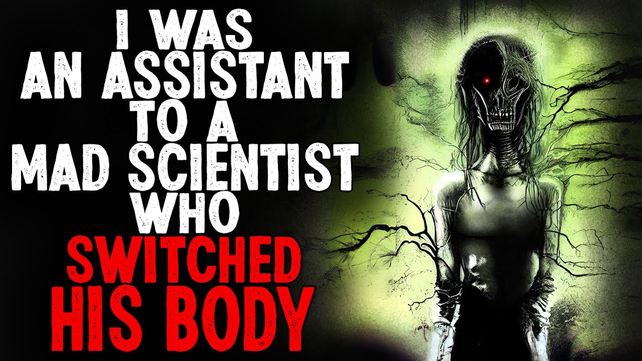 "I Was an Assistant to a Mad Scientist Who Switched His Body ...
