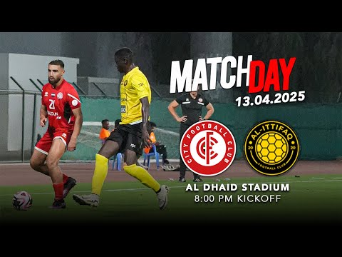 CITY FC VS AL ITTIFAQ - HOME (SEASON 2024-2025)