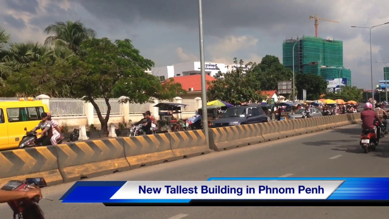 New Tallest Building in Phnom Penh 2017 - YouTube