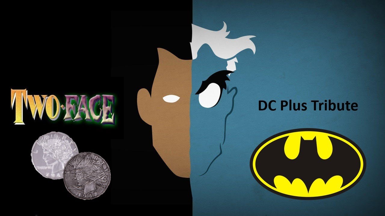 Two-Face(DC Plus Tribute) - YouTube