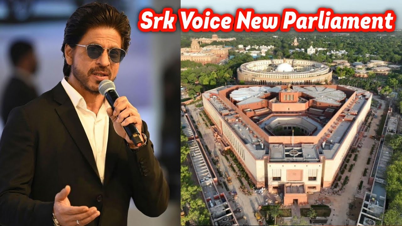 Srk Voice New Parliament | Parliament Video Shah rukh Khan Voice | New Parliament Building |Srk ...