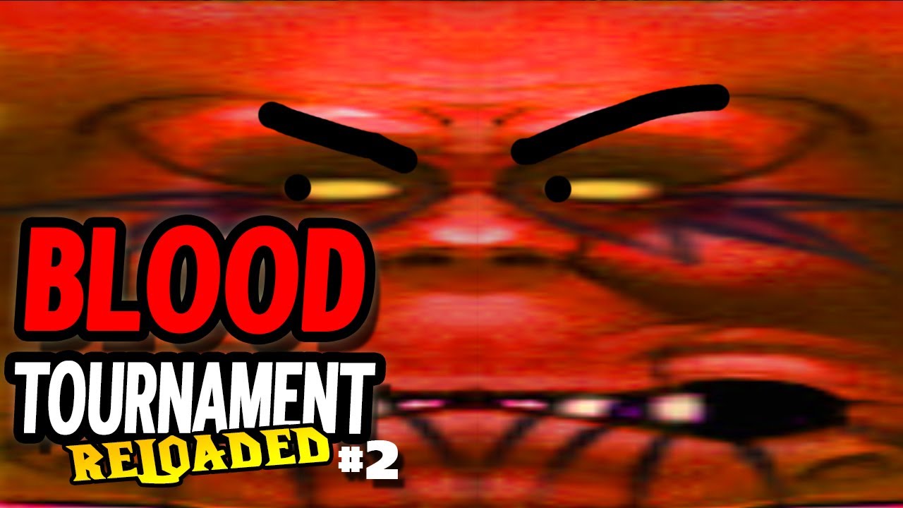 Blood Tournament Reloaded #2 - YouTube