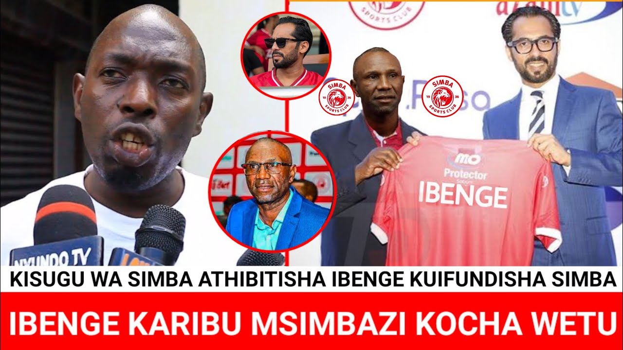 KISUGU WA SIMBA ATHIBITISHA KOCHA IBENGE KUSAINI SIMBA,MO DEWJI ...