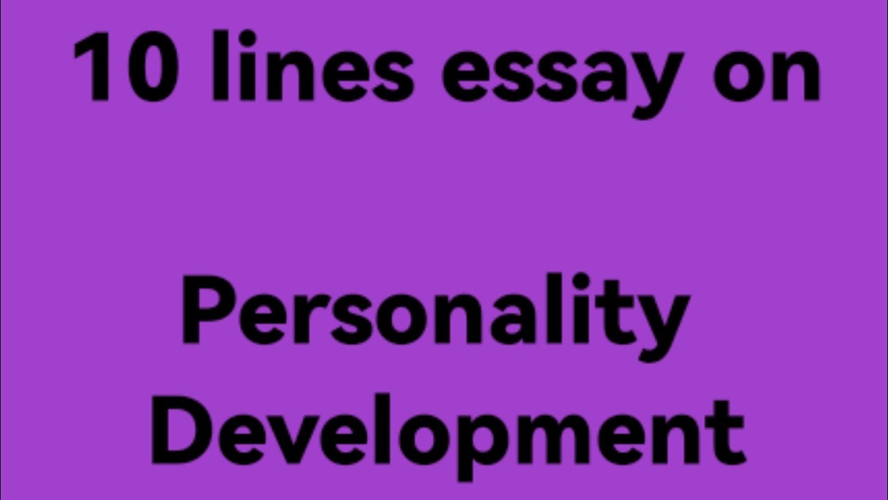 10 lines essay on personality development /essay on personality ...