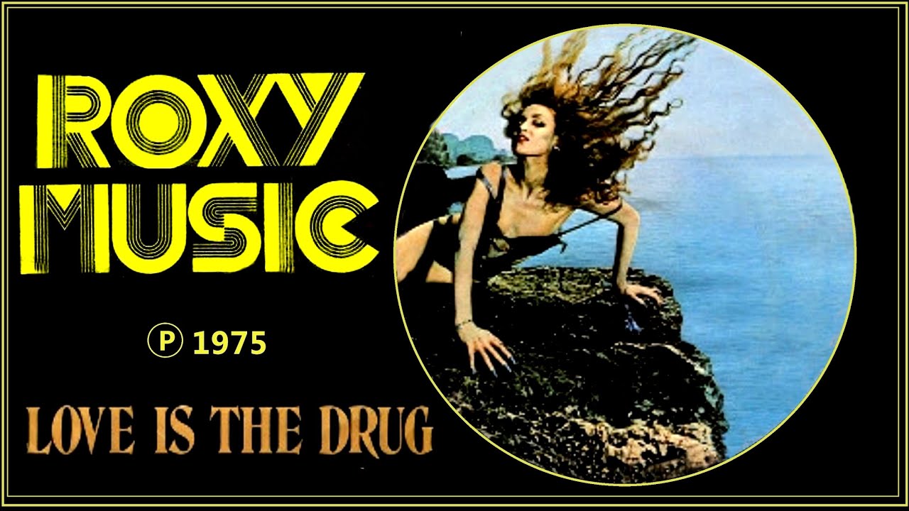 ROXY MUSIC - Love Is The Drug - YouTube