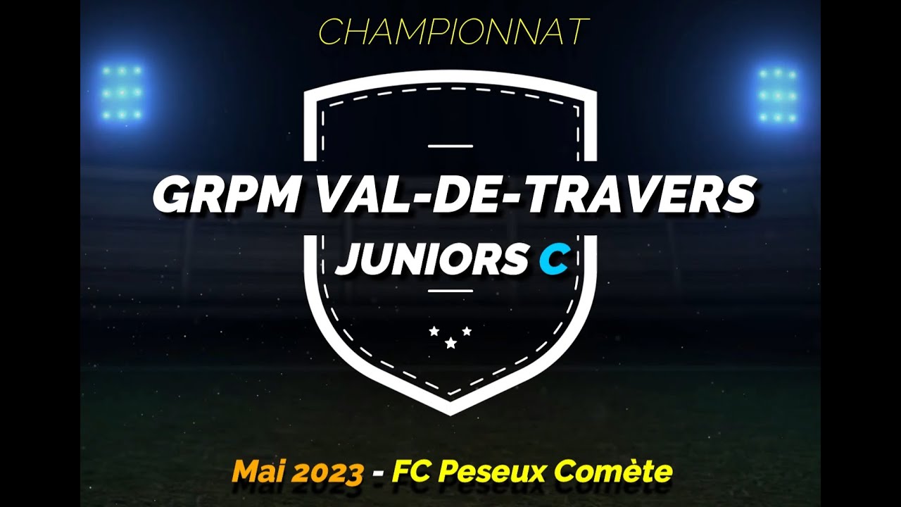Juniors C : Grpm VDT I - FC Peseux Comète - YouTube