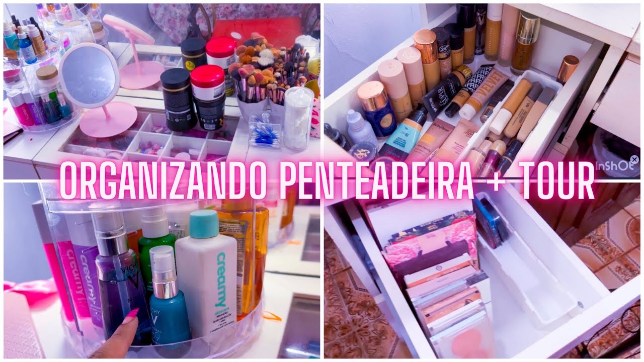 ORGANIZANDO PENTEADEIRA + TOUR - YouTube