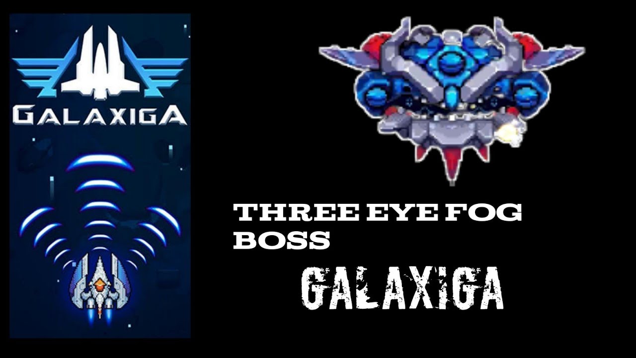 Galaxiga boss fight level 5 #three eye fog boss - YouTube