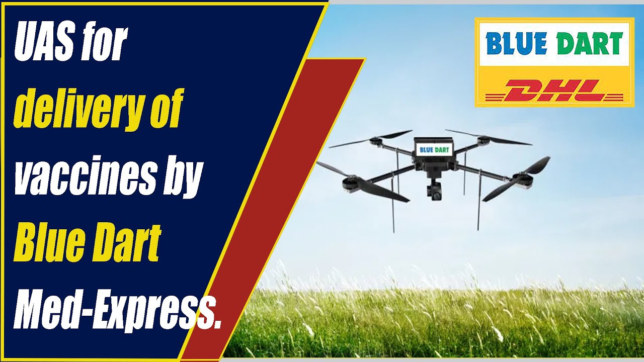 Unmanned Aircraft System (UAS) for delivery of vaccines by Blue Dart ...