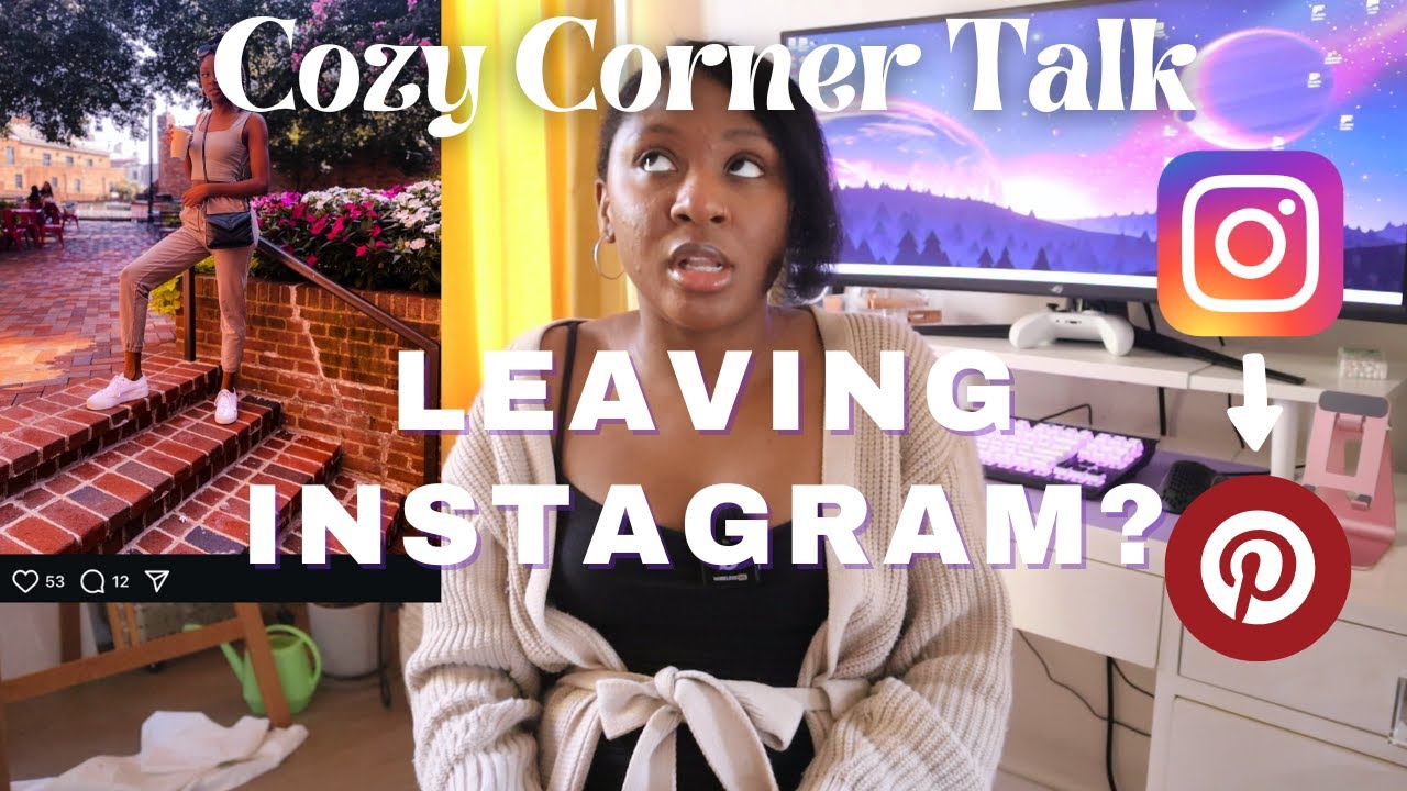 Cozy Corner Talk | Leaving Instagram, bringing back the blog, becoming a Pinterest girly - YouTube