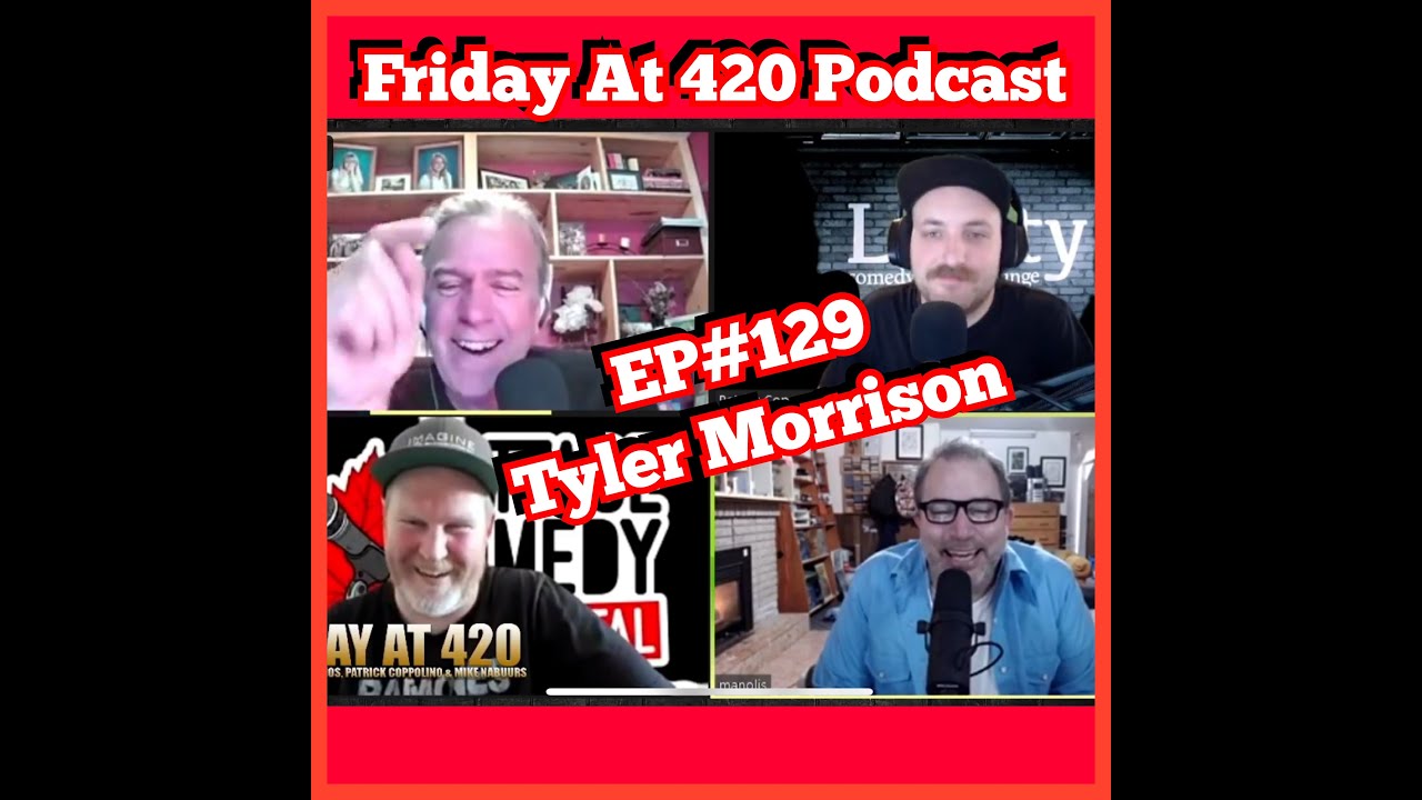 EP#129 -Tyler Morrison (Friday At 420 Podcast) - YouTube