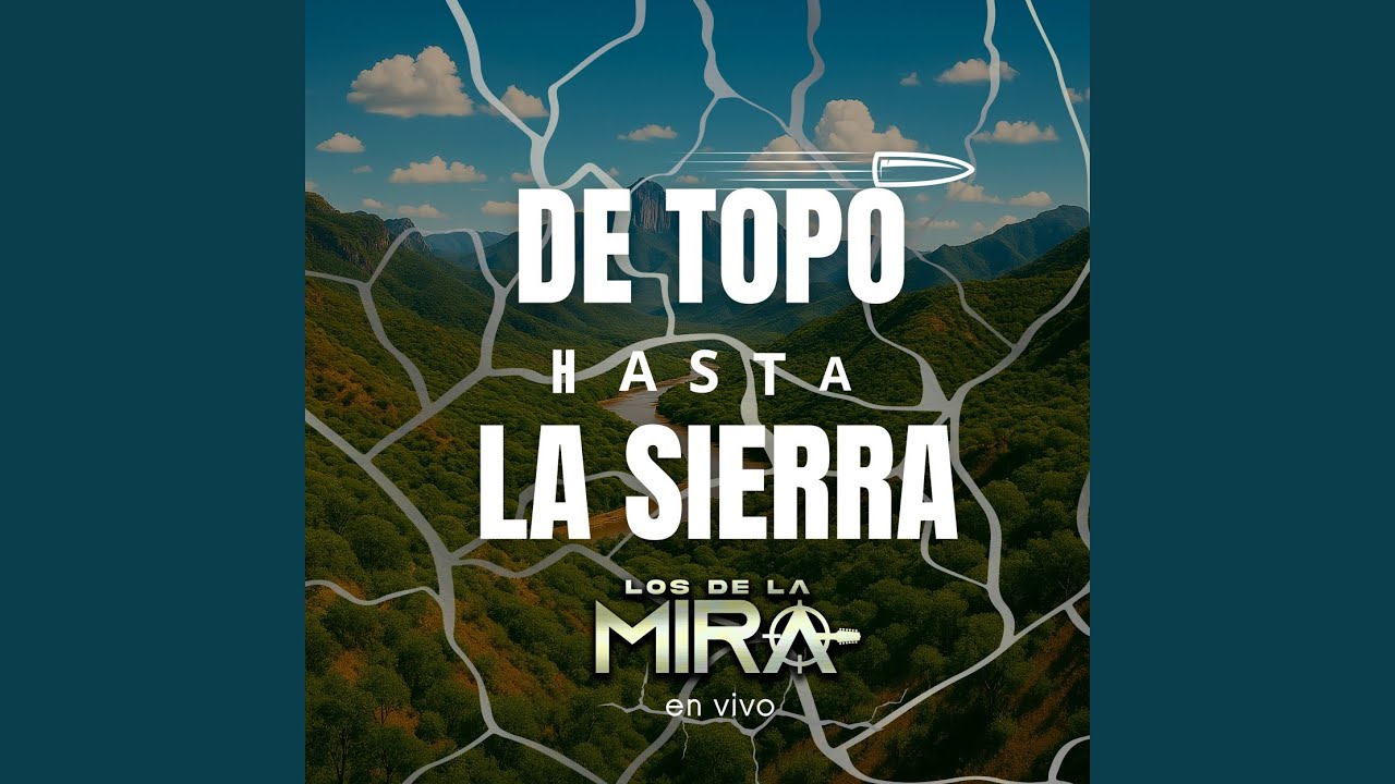 De Topo Hasta La Sierra (En Vivo) - YouTube