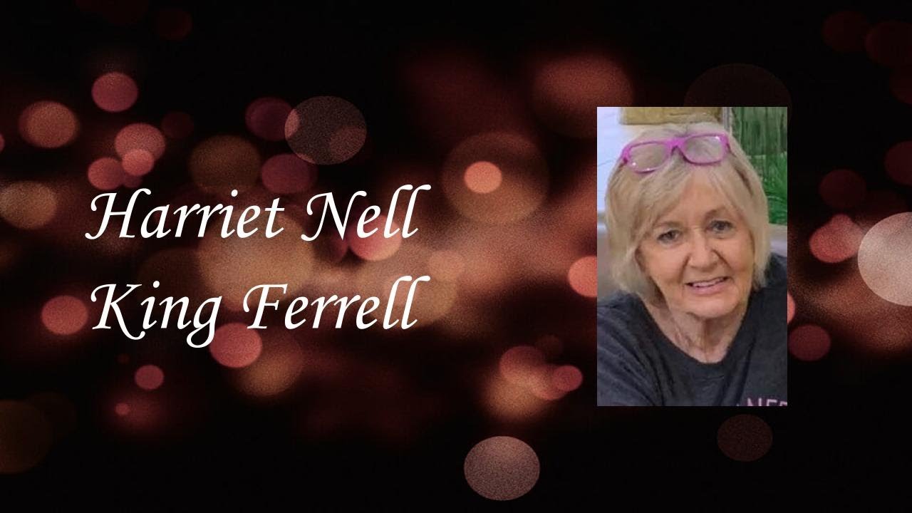 Harriet Nell King Ferrell Video Tribute - YouTube