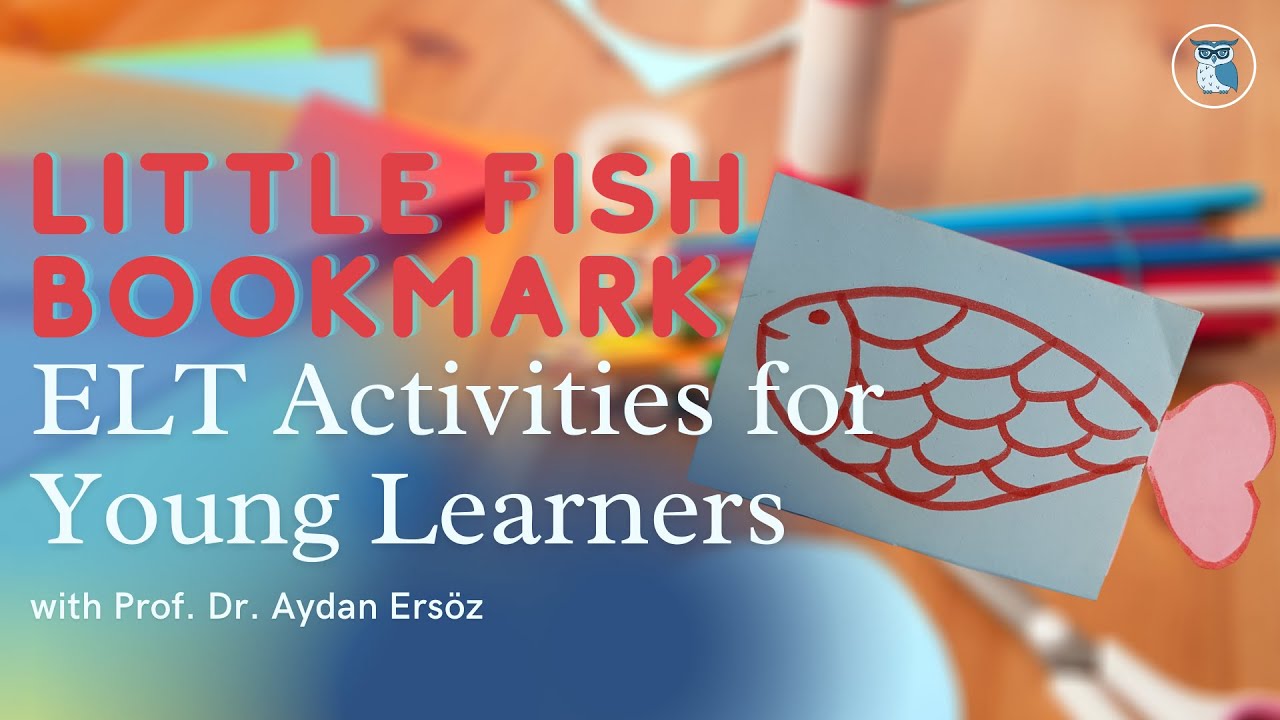 LITTLE FISH BOOKMARK | ELT Activities for Young Learners - YouTube