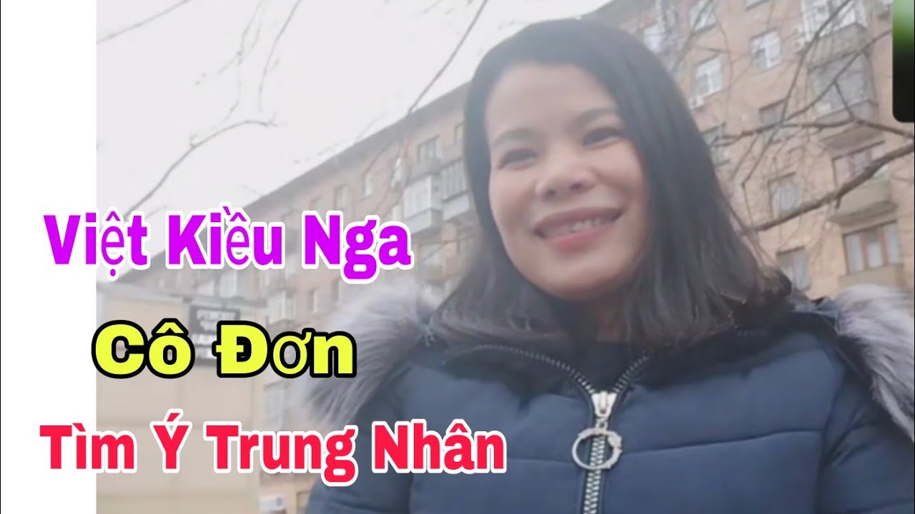 #907. EM GÁI XINH ĐẸP, VIỆT KIỀU NGA CÔ ĐƠN TUYỂN CHỒNG... - YouTube