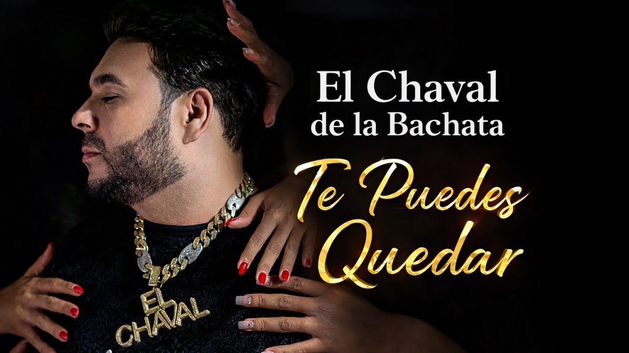 El Chaval de la Bachata –Te Puedes Quedar (130 BPM) @829MusicMundialLLC ...