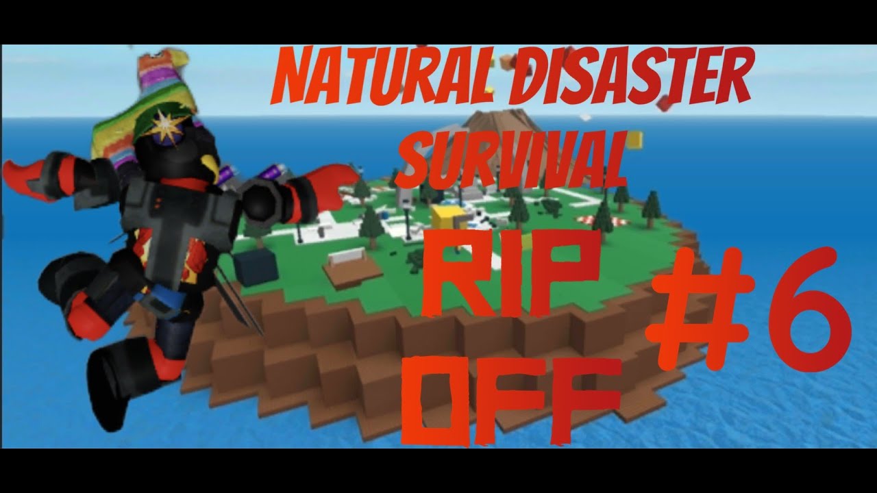 Natural Disaster Survival RIP OFF?! #6 - YouTube