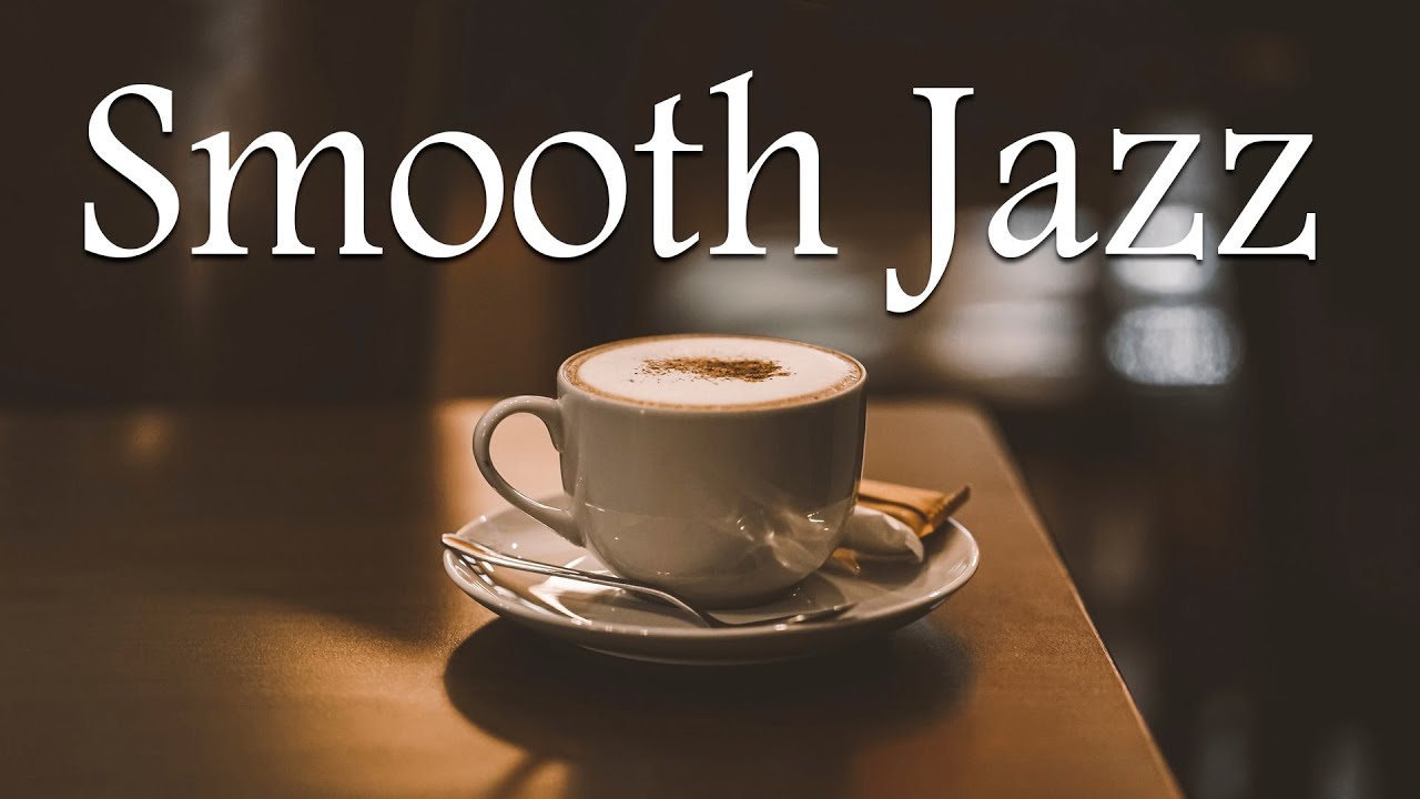 Chill JAZZ - Chill Out Smooth Jazz and Bossa Nova - Relaxing Cafe Music ...